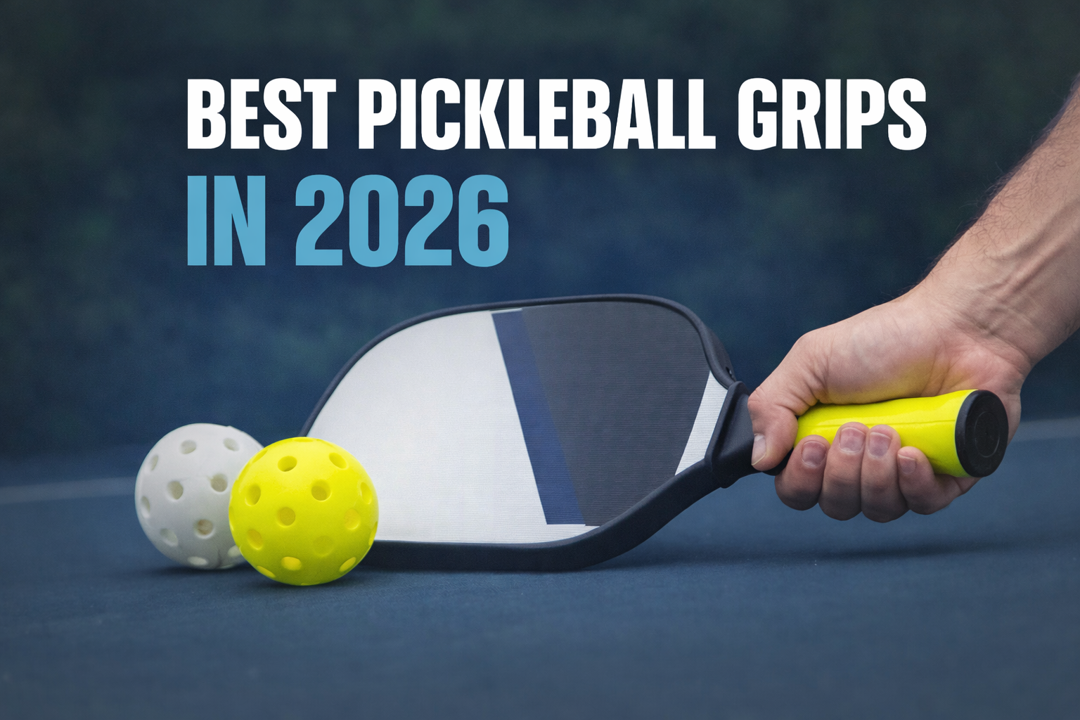 Best Pickleball Grips in 2026: Overgrips, Replacement Grips, and Grip ...
